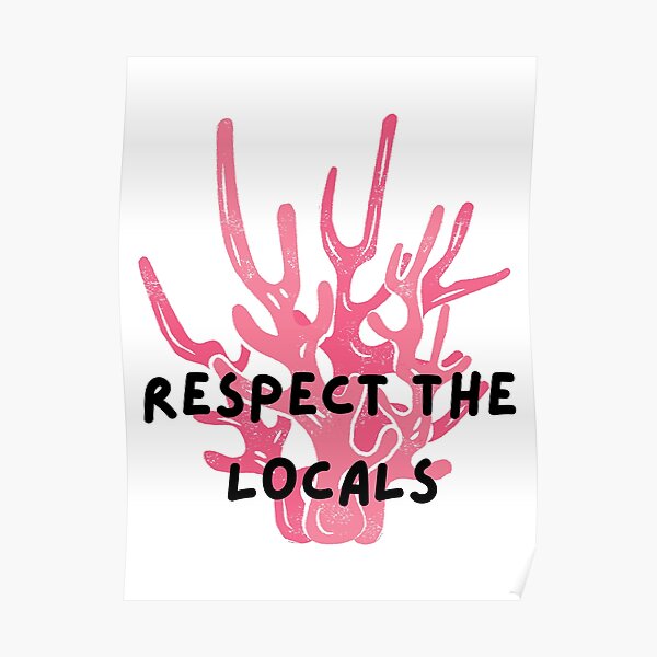 "Respect the locals coral aesthetic" Poster for Sale by LemonCinammon ...