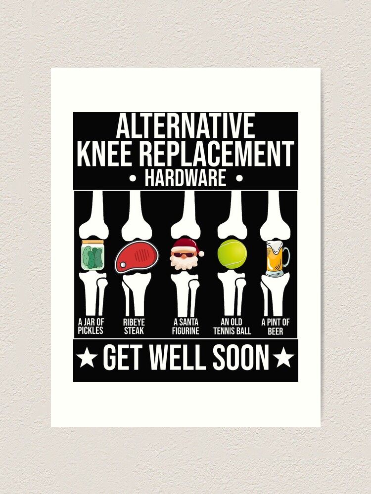 "Funny Knee Replacement Surgery Recovery Hospital " Art Print by ...