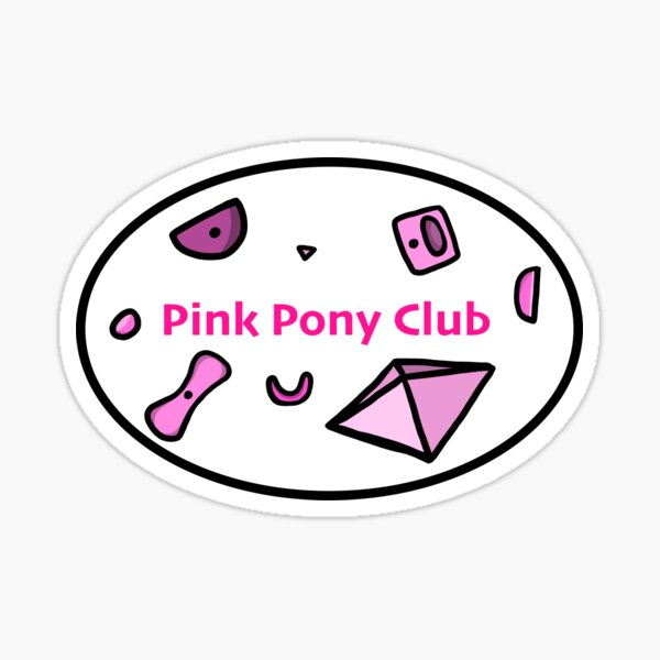"Pink Pony Club" Sticker for Sale by Pulpatrien | Redbubble
