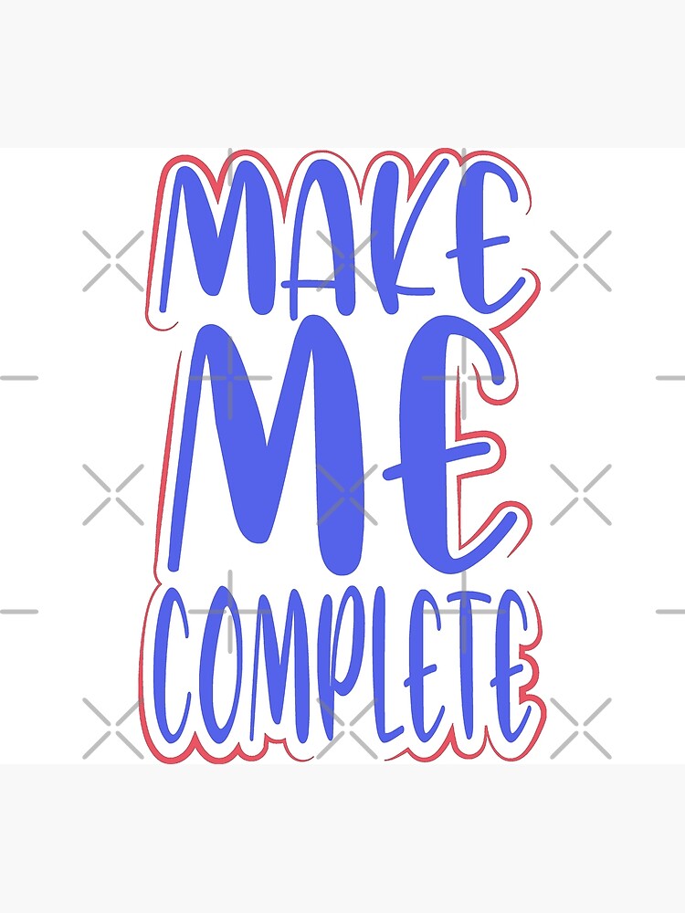 "Make Me Complete | Message of Love" Poster for Sale by PlasticCanvas ...