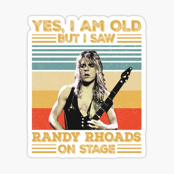 " Retro Yes I'm Old But I Saw Randy Rhoads On Stage" Sticker for Sale ...