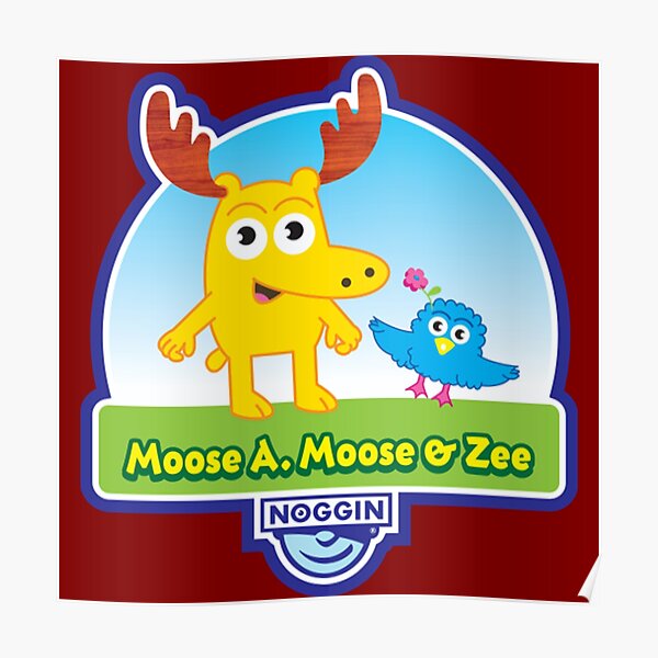 Póster «Moose & Zee - Noggin» de maylily0845 | Redbubble