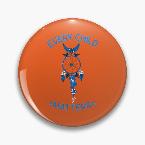 Every Child Matters 2021 Pins and Buttons | Redbubble