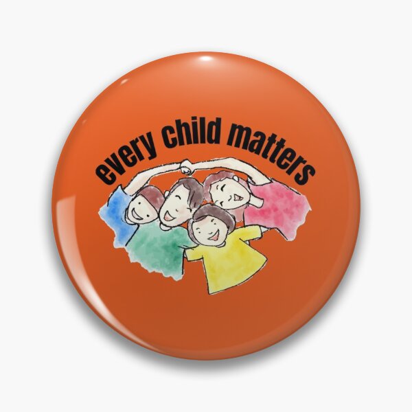 Every Child Matters 2021 Pins and Buttons | Redbubble