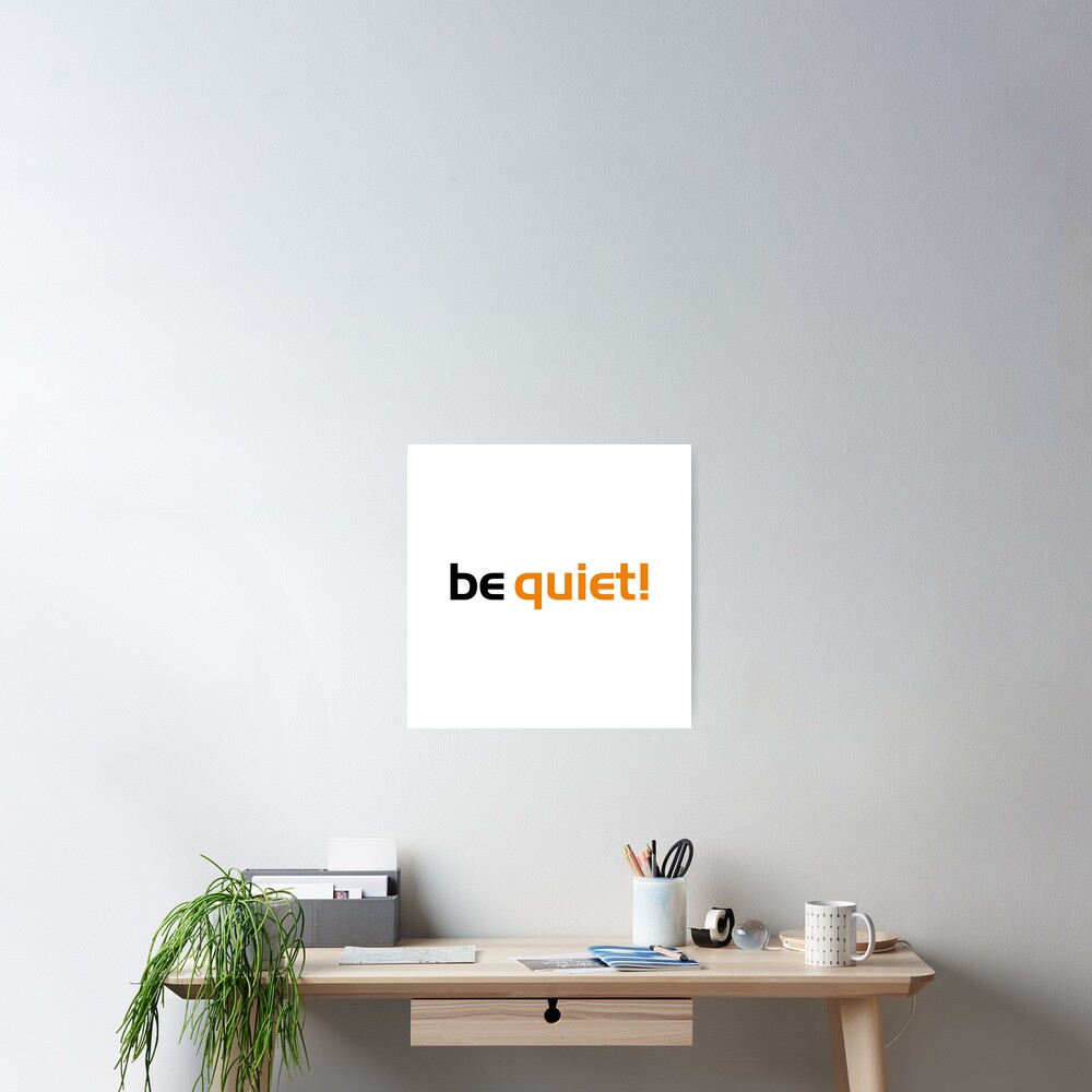 "Be Quiet Logo " Poster by KeflavikGood | Redbubble