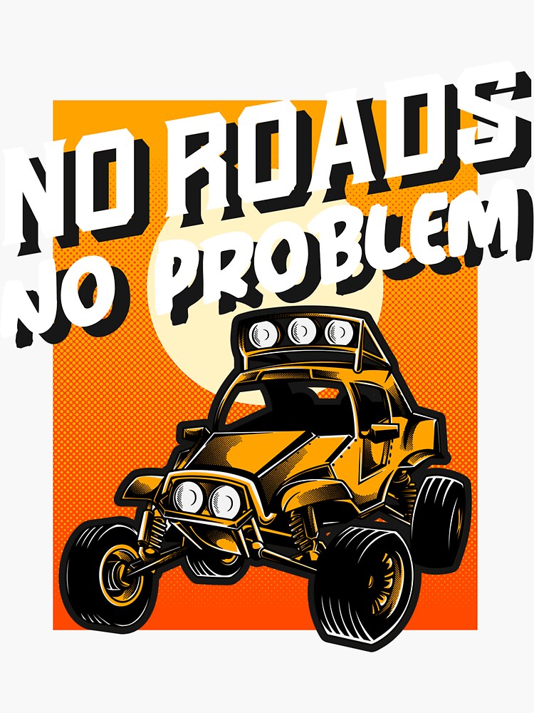 "No Roads No Problem" Sticker for Sale by Outdoor-Adv | Redbubble