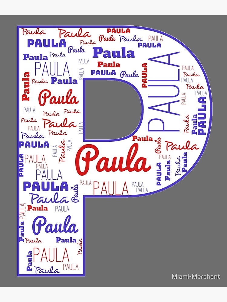 "Paula - the name Paula" Poster for Sale by Miami-Merchant | Redbubble