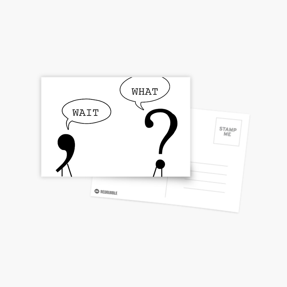 "Wait What Funny Grammar Punctuation Comma Question Mark Dialogue Cool ...