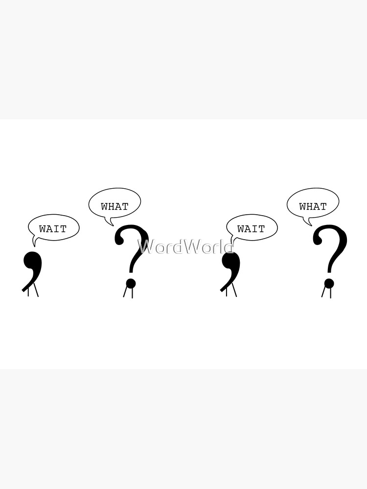 "Wait What Funny Grammar Punctuation Comma Question Mark Dialogue Cool ...