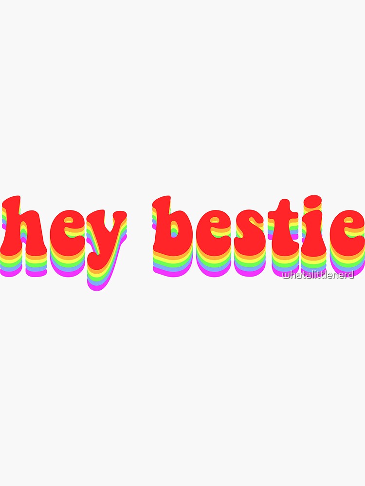 "hey bestie" Sticker for Sale by whatalittlenerd | Redbubble