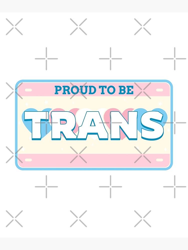 "Proud to be trans" Poster by x-trashpanda | Redbubble