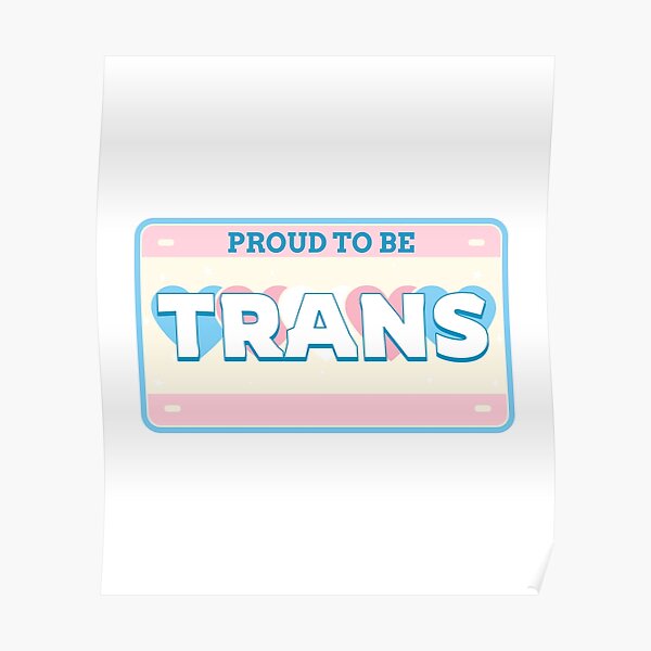 "Proud to be trans" Poster by x-trashpanda | Redbubble