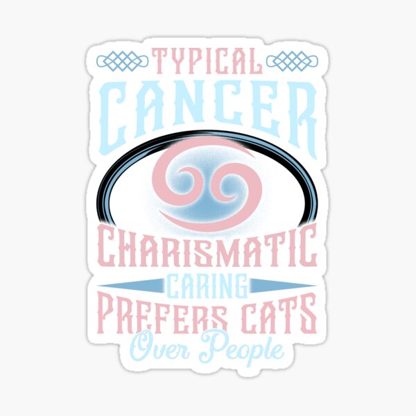 "Typical Cancer Star Sign " Sticker by MansfieldMakes | Redbubble
