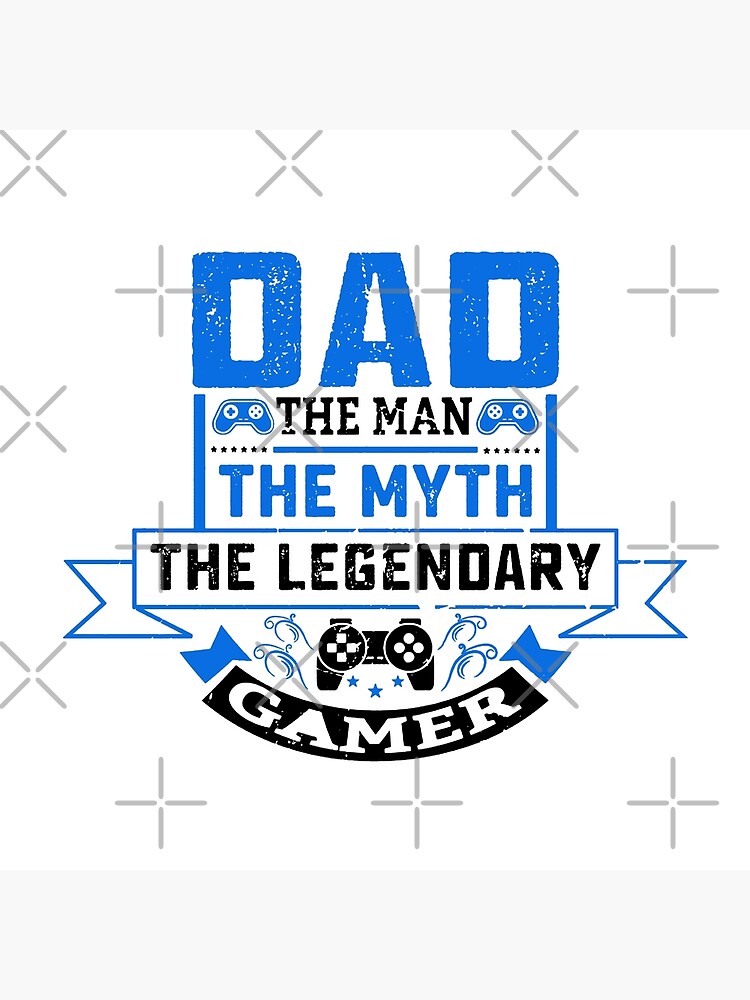 "Father Day Quote and Saying - Dad The Man The Myth The Legend Gamer ...
