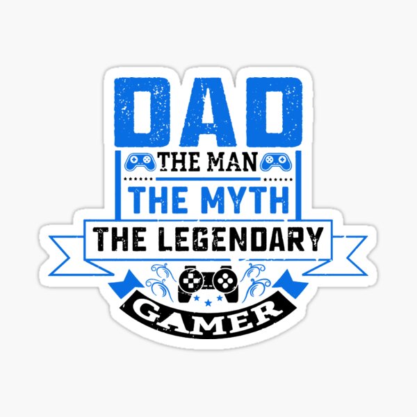 "Father Day Quote and Saying - Dad The Man The Myth The Legend Gamer ...