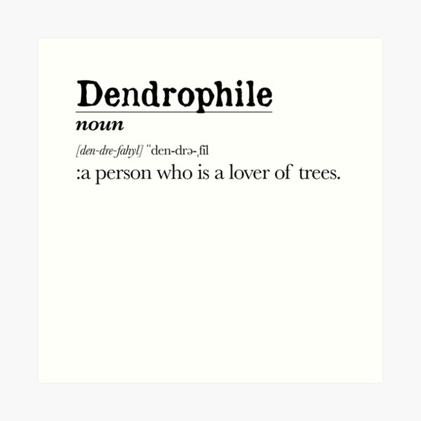 Dendrophile Art Prints | Redbubble