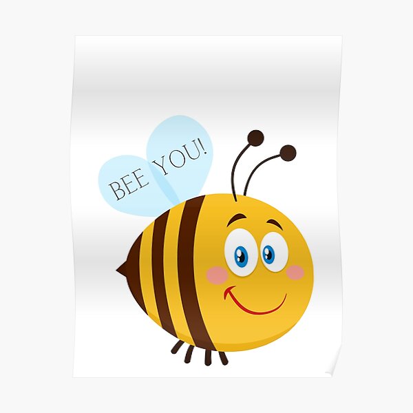 "Bee You" Poster for Sale by TheLongsWayHome | Redbubble