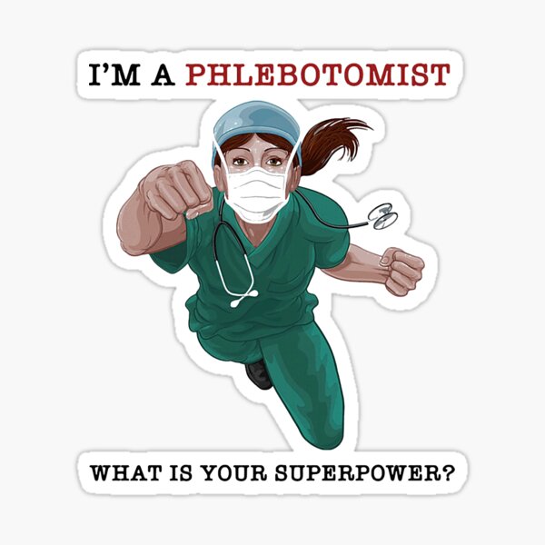 "Nurse Super Hero I'm A Phlebotomist What Is Your Superpower" Sticker ...