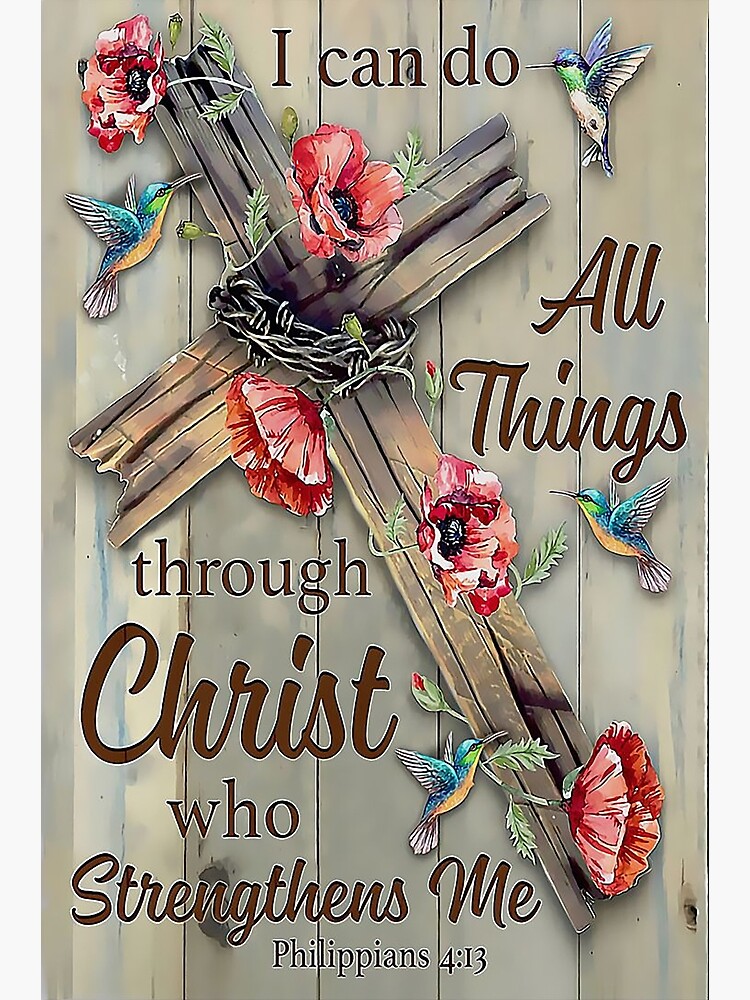 "Christian - I Can Do All Things Through Christ who strengthens me ...