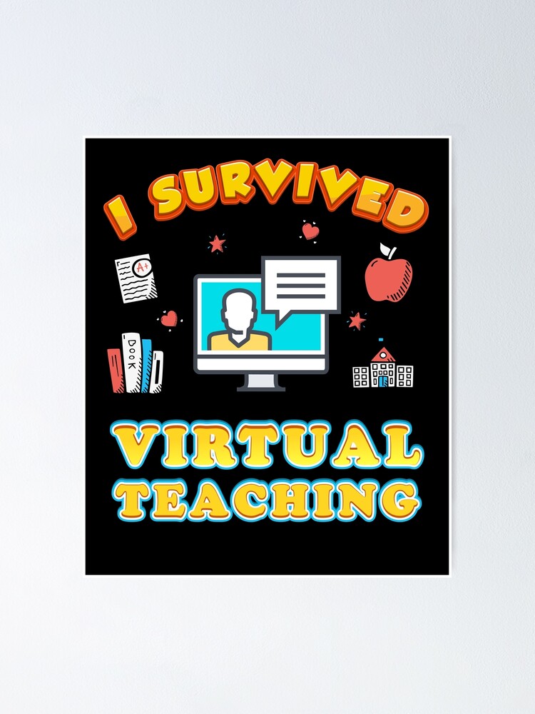 "I Survived Virtual Teaching Last Day of School Teacher" Poster by ...