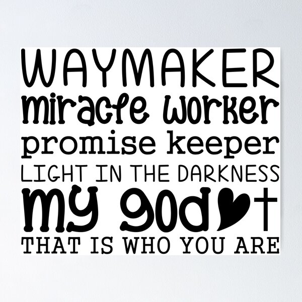 "Christian Quote - Waymaker Miracle Worker" Poster for Sale by ...