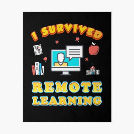 "I Survived Remote Learning Last Day of School Student" Art Board Print ...