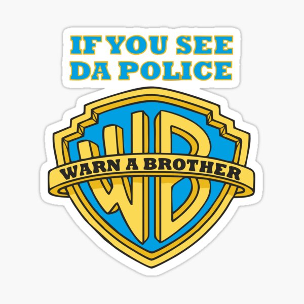 "BEST SELLER - If You See Da Police Warn A Brother Merchandise" Sticker ...