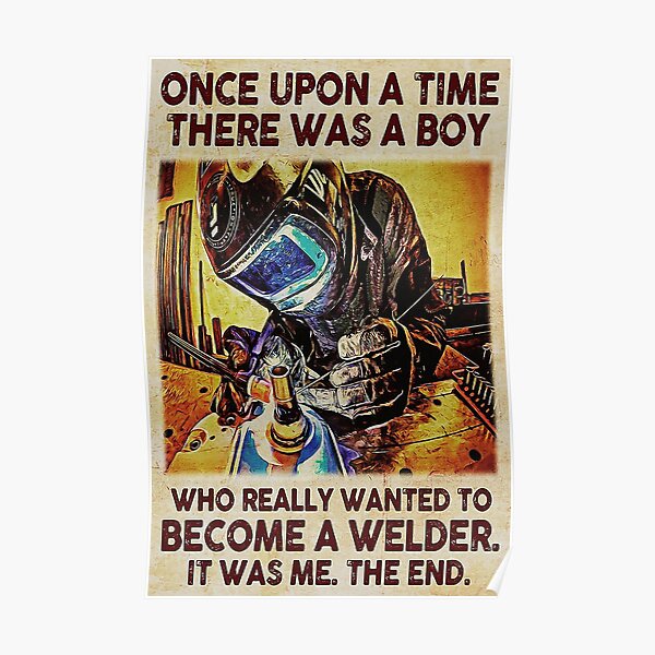 "Boy Wanted To Become Welder" Poster for Sale by PujolsManue | Redbubble