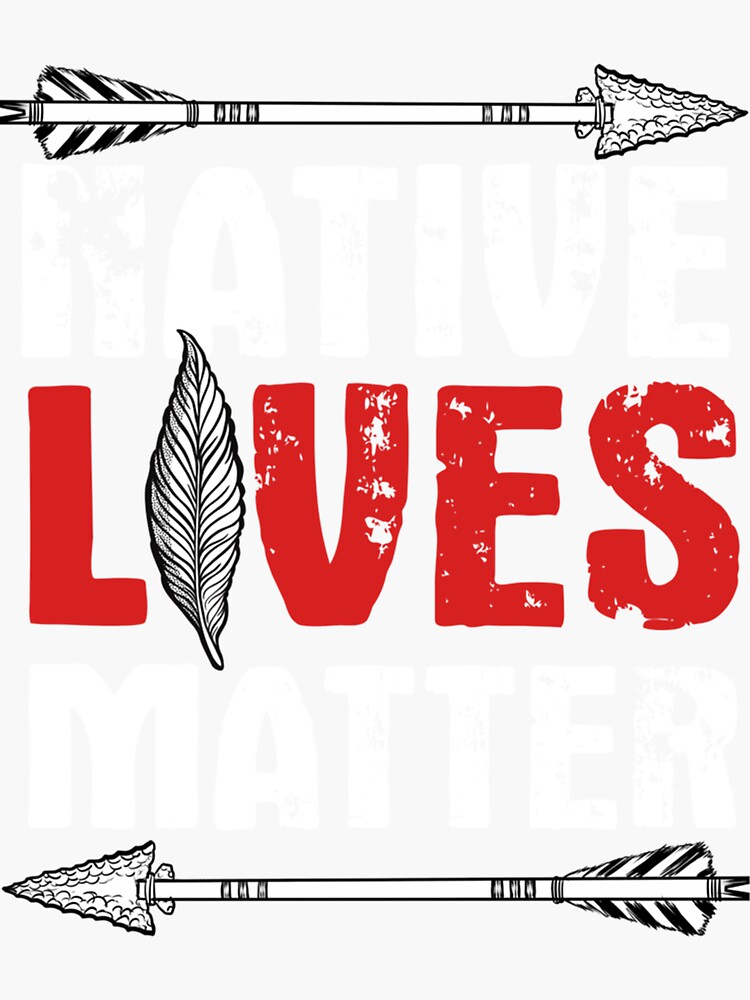 "Native Lives Matter | Indigenous Native Indian" Sticker for Sale by ...