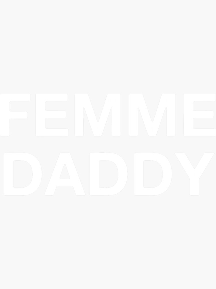 "Femme Daddy" Sticker for Sale by ClemenceLambert | Redbubble
