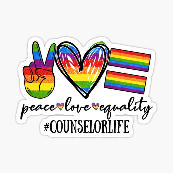 " Peace Love Equality Counselor for LGBT teach love teacher life heart ...