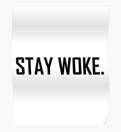 Stay Woke: Posters | Redbubble
