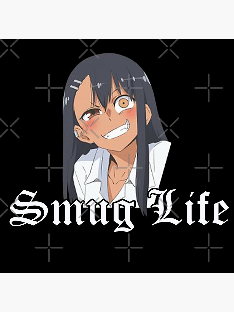 "Smug Life - Nagatoro - white font" Poster for Sale by TheW33bStore ...