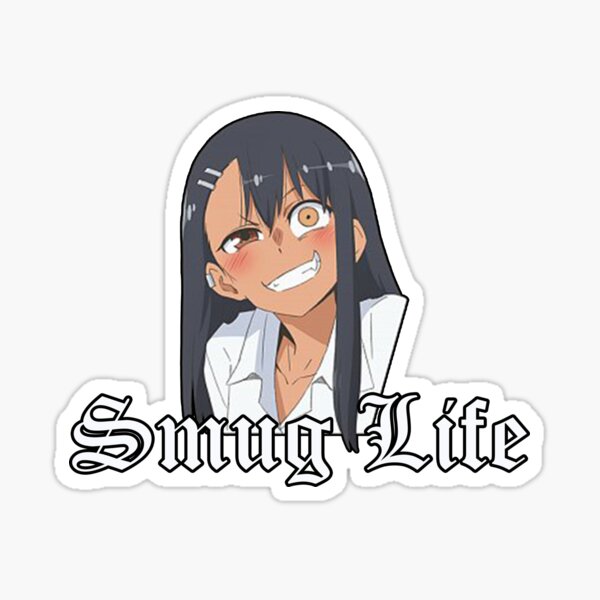 "Smug Life - Nagatoro - white font" Sticker for Sale by TheW33bStore ...