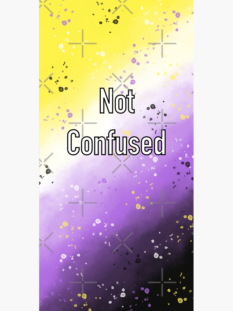 "Not Confused - Non-Binary " Sticker for Sale by Mermaids-Art | Redbubble