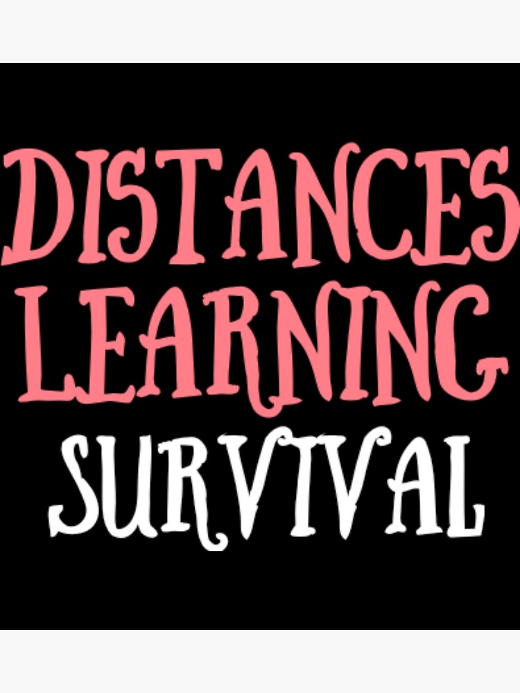 "Distance learning survival" Poster by BM4R | Redbubble