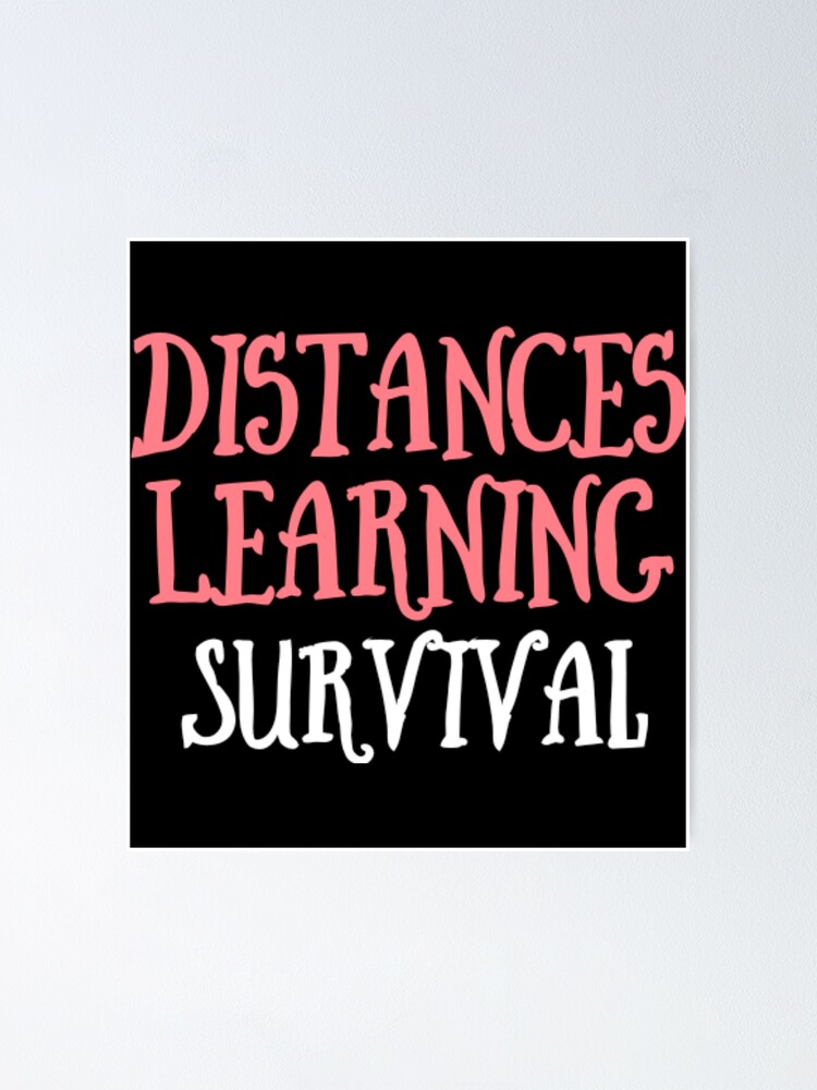 "Distance learning survival" Poster by BM4R | Redbubble
