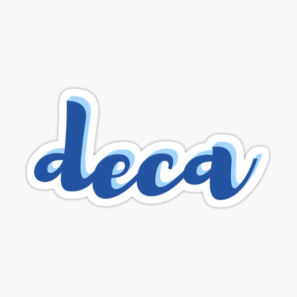 "DECA" Sticker for Sale by GraphicsByLivvy | Redbubble