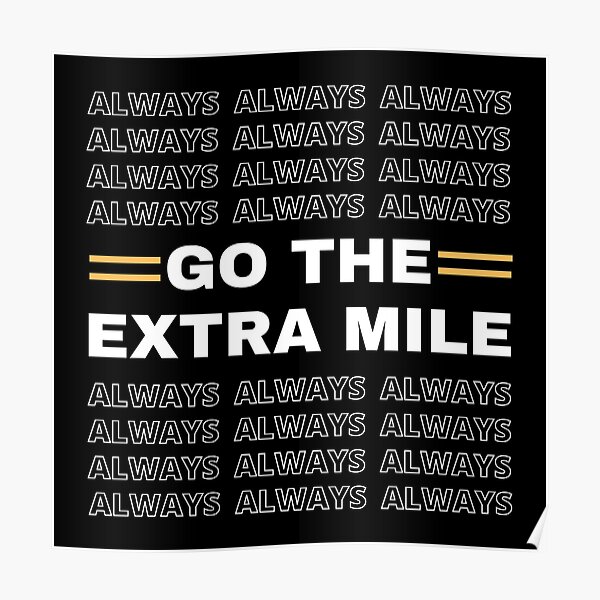 "ALWAYS GO THE EXTRA MILE - motivational quote - black, yellow and ...