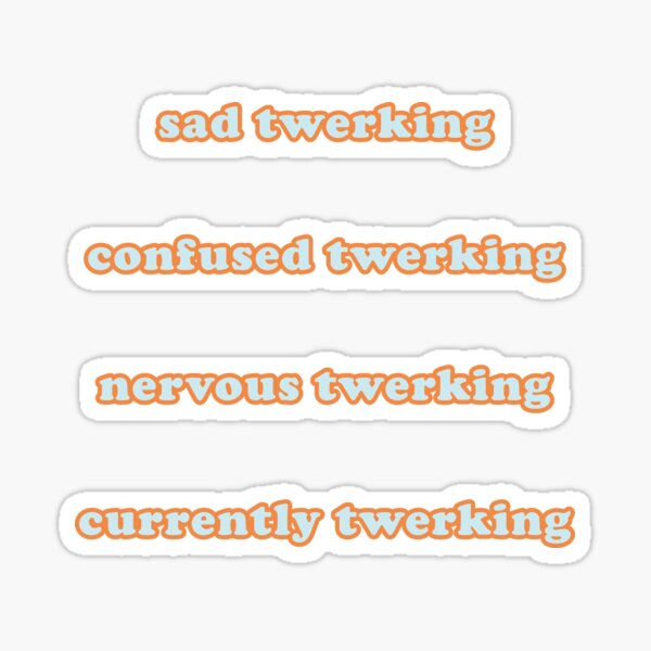 "Sticker Pack - sad confused nervous currently twerking" Sticker for ...