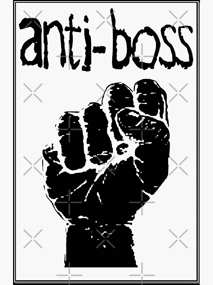 "Anti-Boss!" Sticker for Sale by OurWorldTree | Redbubble