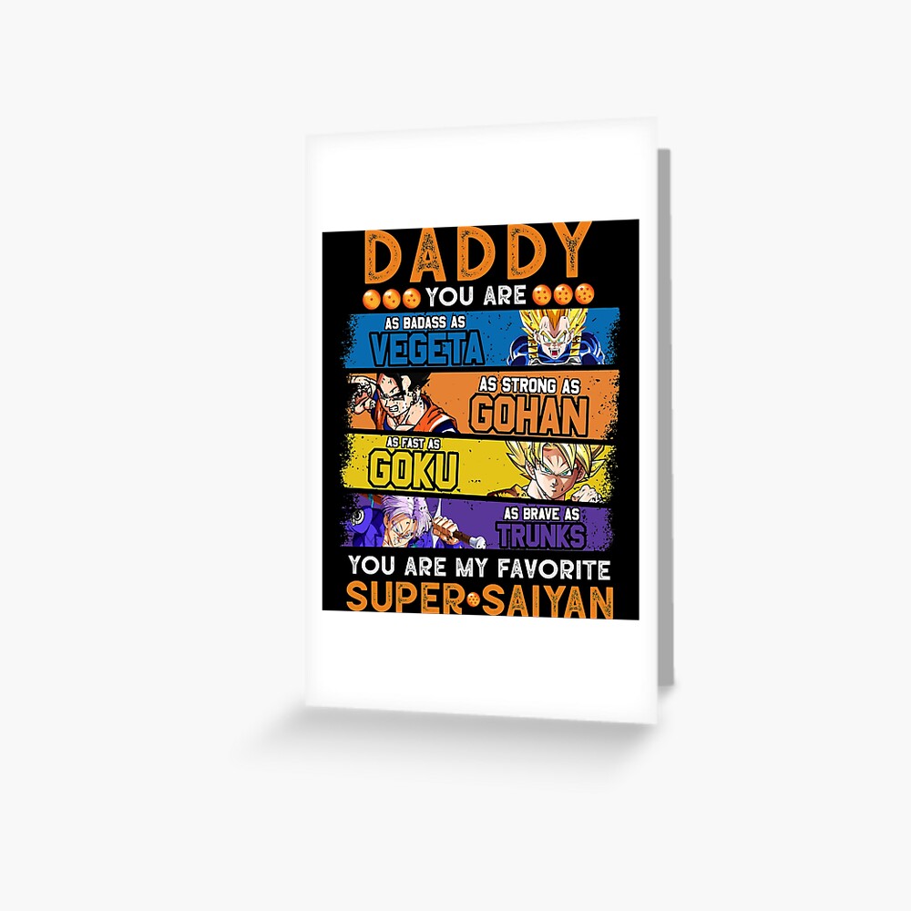 Dragonball Daddy You Are My Favorite Super Anime Saiyan Funny
