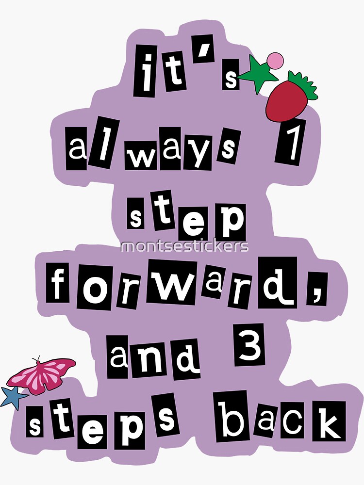 "it's always 1 step forward, and 3 steps back" Sticker for Sale by ...