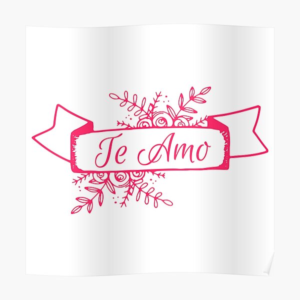 "Te Amo" Poster for Sale by SMCHR | Redbubble