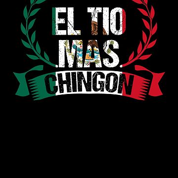 "El Tio Mas Chingon Mexican Pride Mexican Flag" Sticker for Sale by Nessshirts | Redbubble