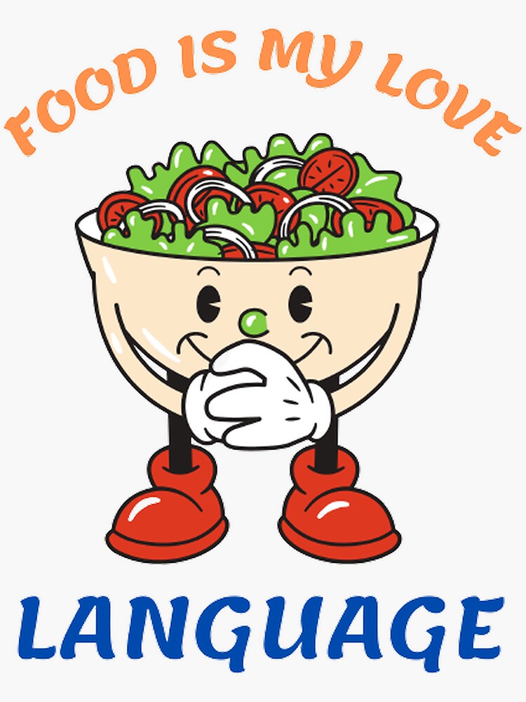 "food is my love language sticker" Sticker by messy132 | Redbubble