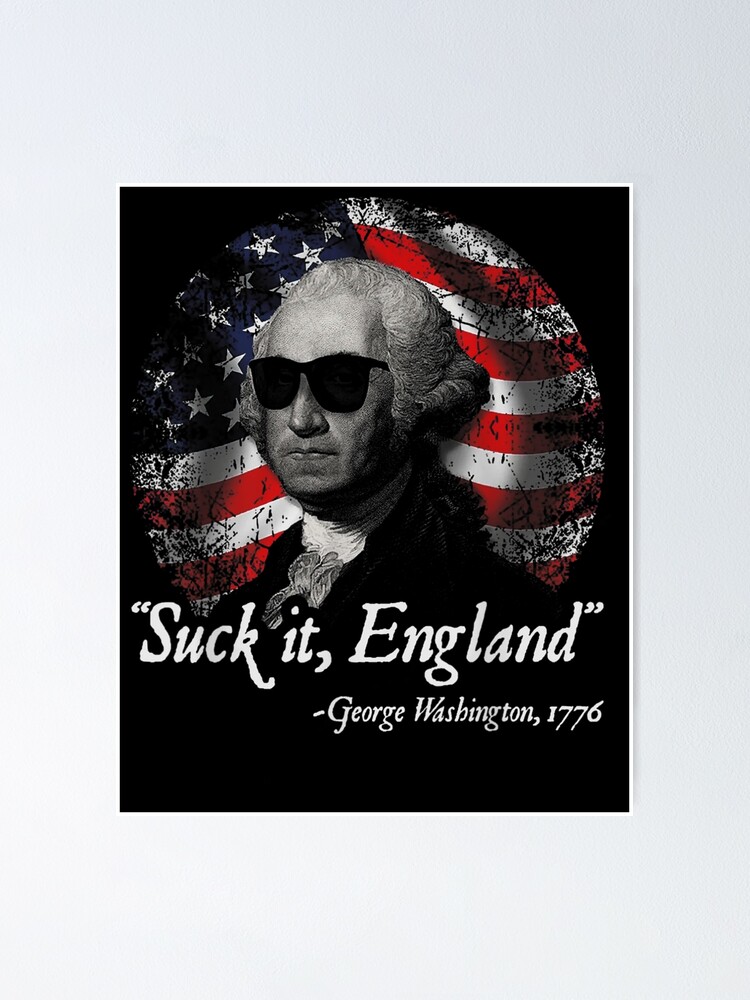 George Washington Suck It England Funny 4th of July Independence Day ...
