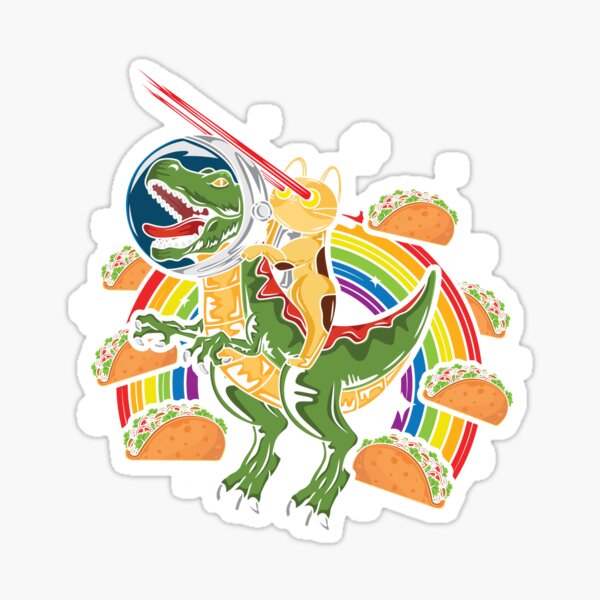 "Crazy T-Rex Riding Cat Laser Eye Taco Rainbow Space Dinosaur" Sticker ...