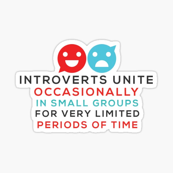 "Introverts Unite!" Sticker for Sale by therealtransguy | Redbubble