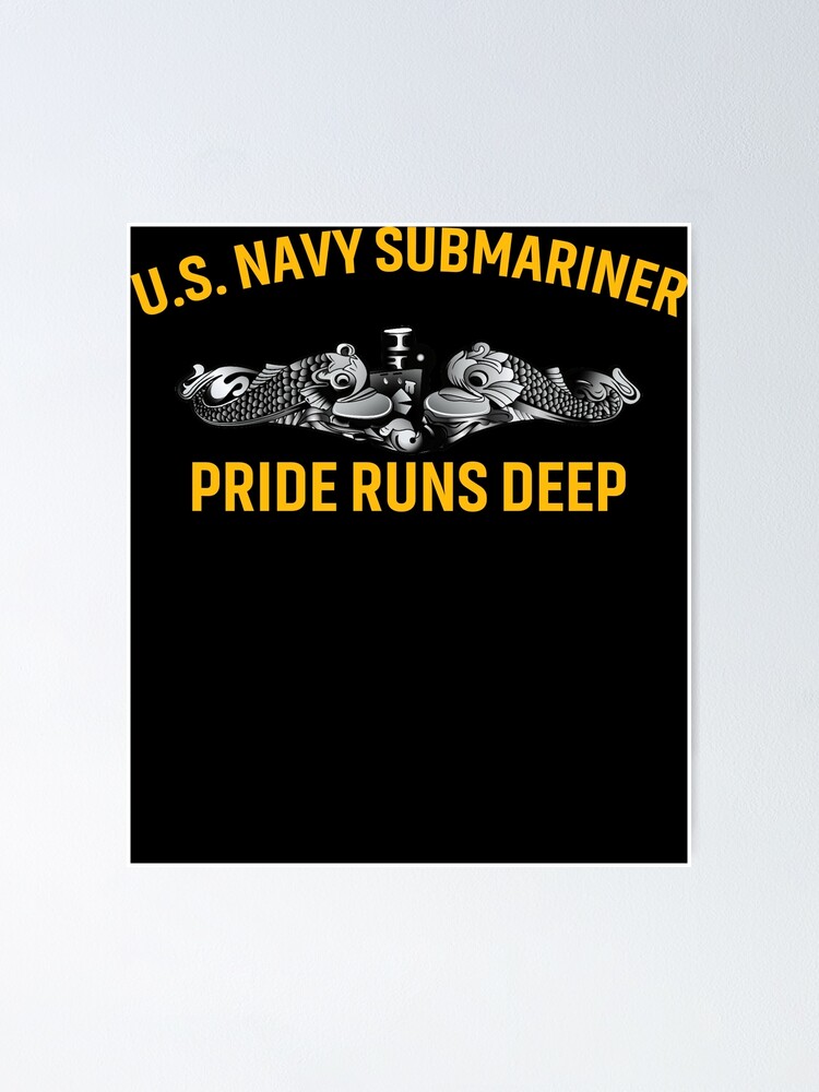 "U.S. Navy submariner pride runs deep" Poster for Sale by Rkrubel09 ...